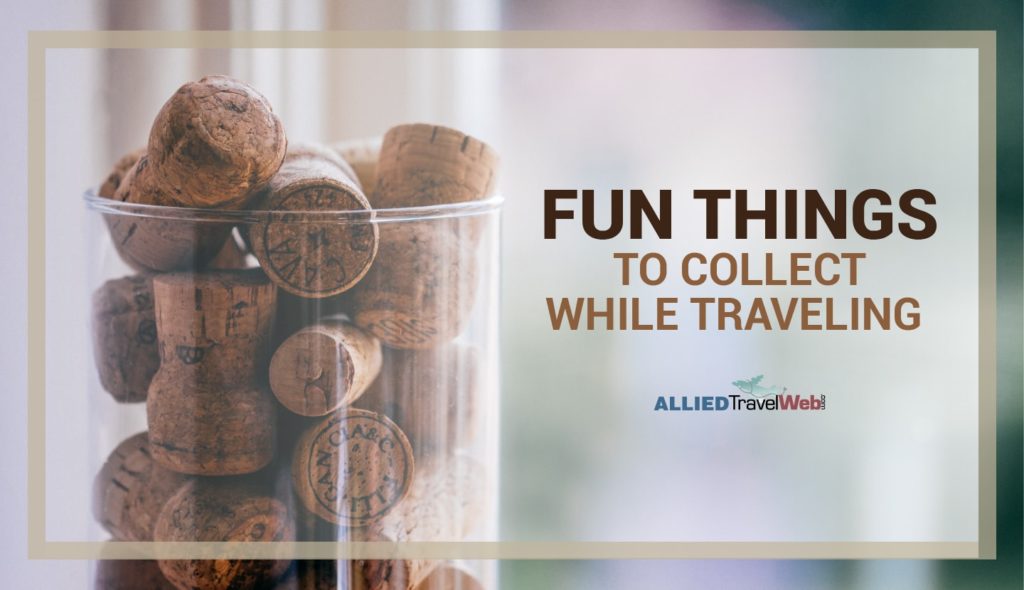 Fun Things To Collect While Traveling | AlliedTravelWeb